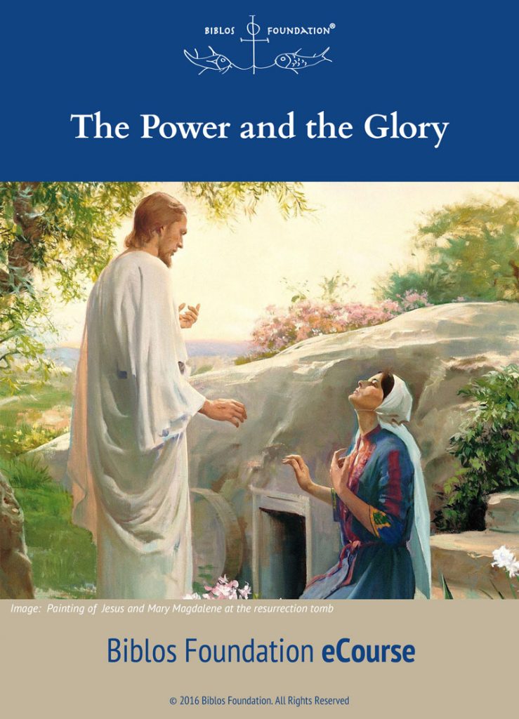 The Power and the Glory eCourse - Biblos Foundation