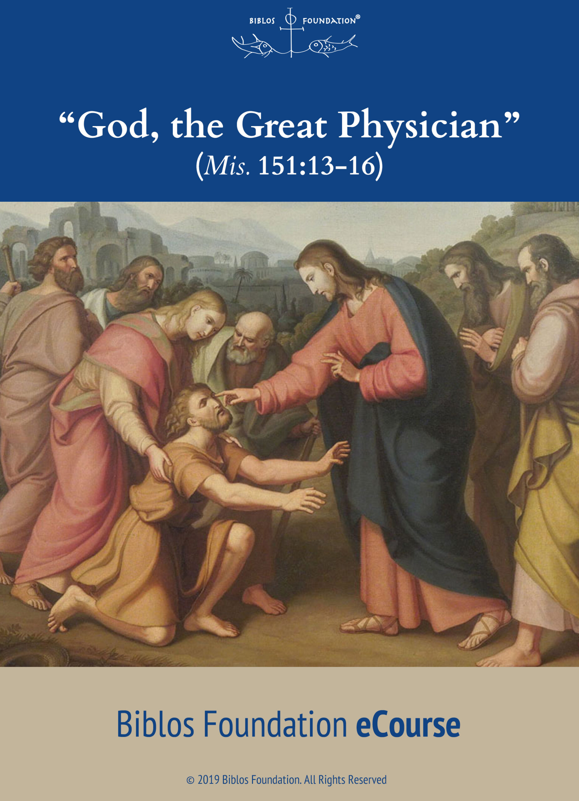 God, the Great Physician (Mis. 151:13-14) - Biblos Foundation